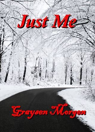 Just Me by Graysen Morgen | Goodreads
