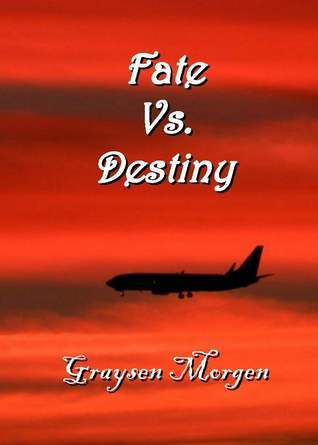 Fate vs. Destiny by Graysen Morgen | Goodreads