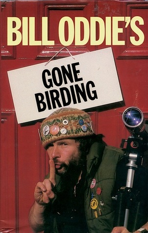 Gone Birding by Bill Oddie | Goodreads