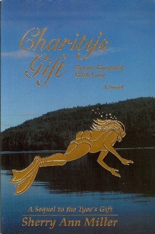 Charity's Gift by Sherry Ann Miller | Goodreads