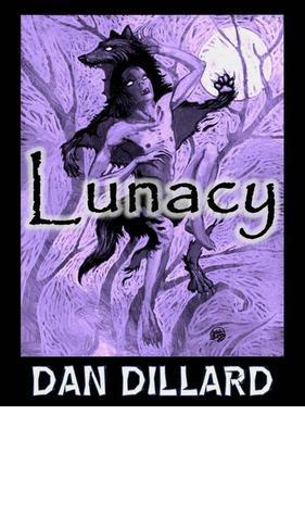 Lunacy by Dan Dillard | Goodreads