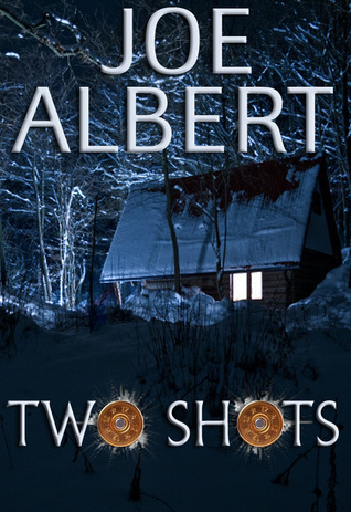 Two Shots by Joe Albert | Goodreads