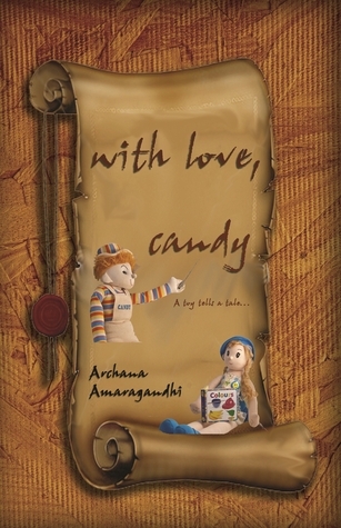 With love, Candy by Archana Amaragandhi | Goodreads