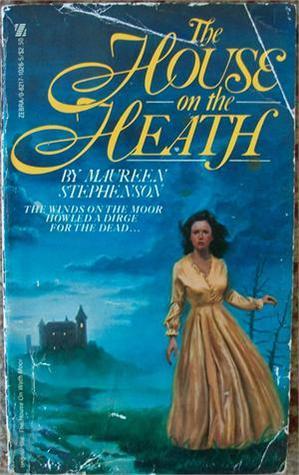 The House on the Heath by Maureen Stephenson | Goodreads