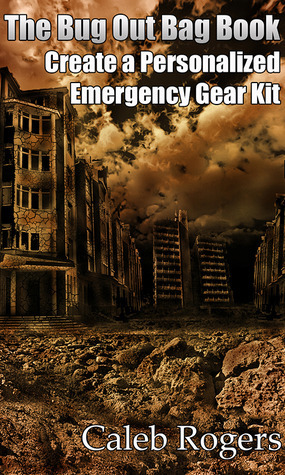 The Bug Out Bag Book - Create a Personalized Emergency Gear Kit by ...