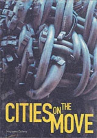 Cities on the Move by Hou Hanru | Goodreads