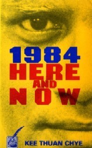 1984 Here and Now by Kee Thuan Chye | Goodreads
