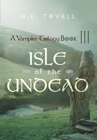 Isle of the Undead (Vampire Trilogy #3) by N.E. Tovell | Goodreads