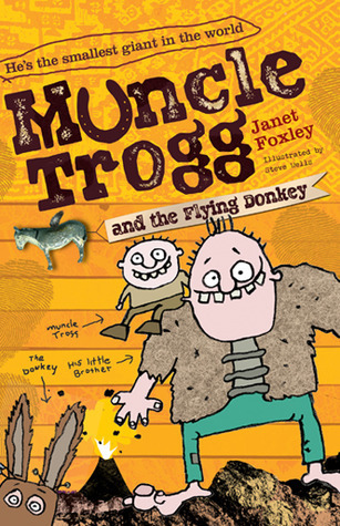 Muncle Trogg and the Flying Donkey (Muncle Trogg #2) by Janet Foxley ...