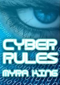Cyber Rules by Myra King | Goodreads
