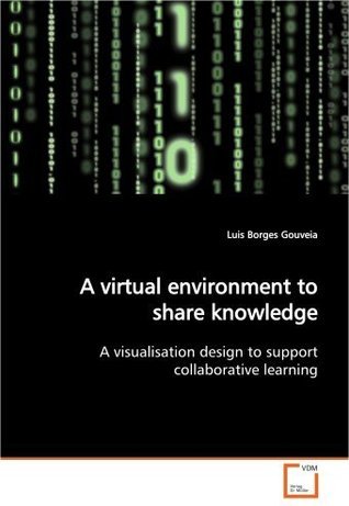 A virtual environment to share knowledge A visualisation design to ...