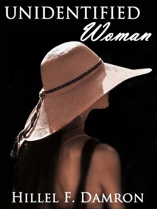 Unidentified Woman by Hillel F. Damron | Goodreads