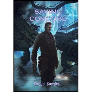 Saving Concord by Robert Bowden | Goodreads