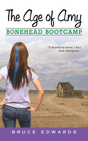 Bonehead Bootcamp (The Age of Amy, #1) by Bruce Edwards | Goodreads