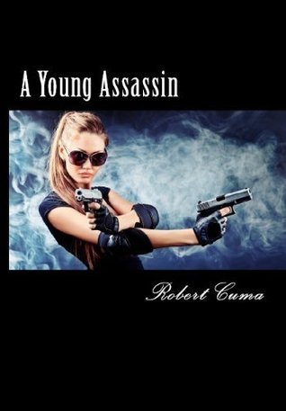 A Young Assassin by Robert Cuma | Goodreads