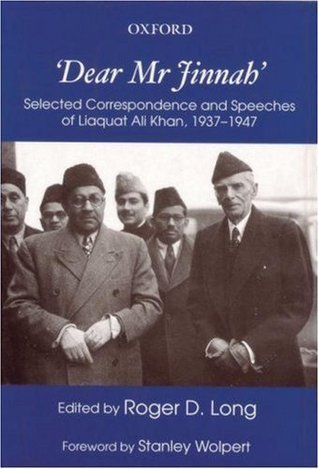 'Dear Mr. Jinnah': Selected Correspondence and Speeches of Liaquat Ali ...