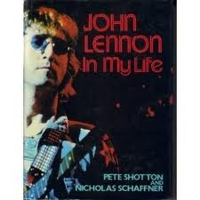 John Lennon: In My Life by Pete Shotton | Goodreads