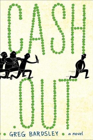 Cash Out by Greg Bardsley | Goodreads