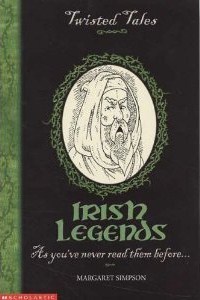 Irish Legends (Twisted Tales) by Margaret Simpson | Goodreads