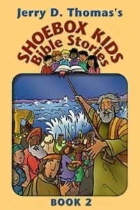 Jerry D. Thomas's Shoebox Kids' Bible Stories by Jerry D. Thomas ...
