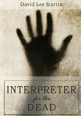 Interpreter for the Dead by David Lee Martin | Goodreads
