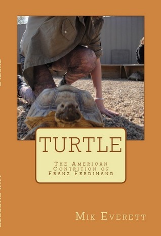 Turtle: The American Contrition of Franz Ferdinand by Mik Everett ...