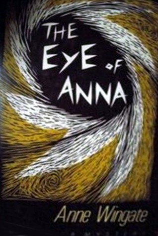 The Eye of Anna by Anne Wingate | Goodreads