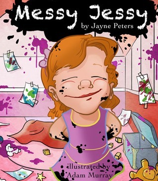 Messy Jessy by Jayne Peters | Goodreads