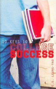 10 Keys To College Success by E.S. Leung-Yao | Goodreads