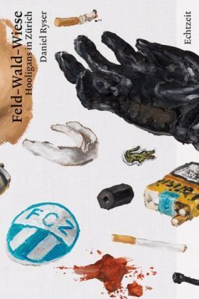 Feld-Wald-Wiese by Daniel Ryser | Goodreads