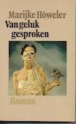 Van geluk gesproken by Marijke Höweler | Goodreads