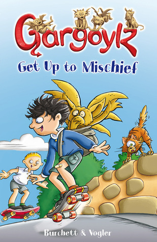 Gargoylz Get Up to Mischief (Gargoylz #2) by Jan Burchett | Goodreads