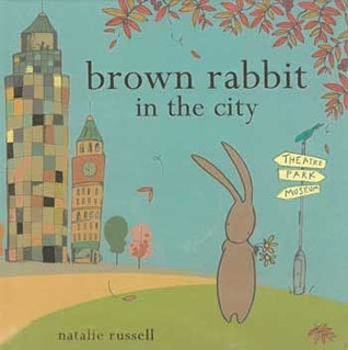 Brown Rabbit in the City by Natalie Russell | Goodreads