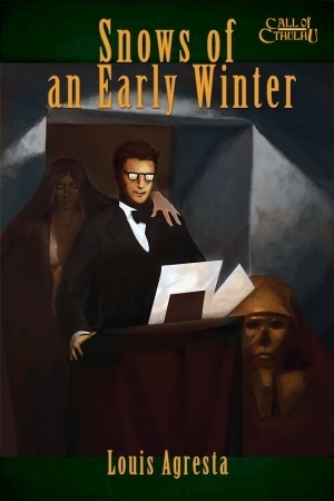 Snows of an Early Winter (Call of Cthulhu RPG) by Louis Agresta | Goodreads