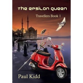 The Epsilon Queen (Travellers Book 1) by Paul Kidd | Goodreads
