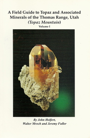 A Field Guide to Topaz and Associated Minerals of the Thomas Range ...