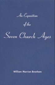 An Exposition of the Seven Church Ages by William Marrion Branham ...