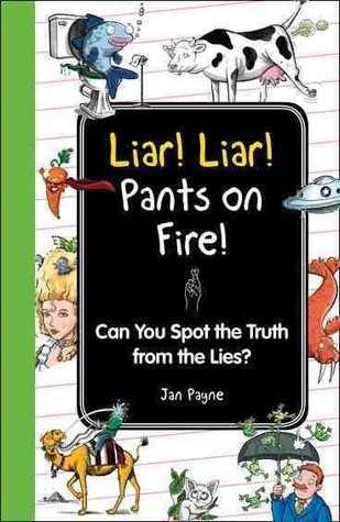 Liar! Liar! Pants on Fire!: Can You Spot the Truth from the Lies? by ...
