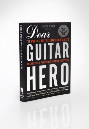 Guitar World Presents Dear Guitar Hero: The World's Most Celebrated ...