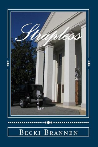 Strapless (Sparks of Hope, #2) by Becki Brannen | Goodreads