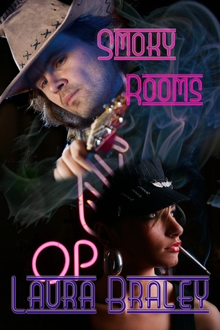 Smoky Rooms by Laura Braley | Goodreads