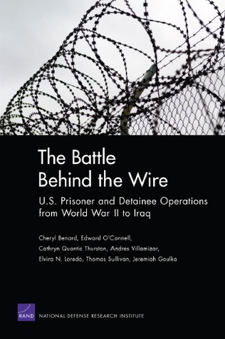 The Battle Behind the Wire: U.S. Prisoner and Detainee Operations from ...
