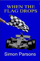 When the Flag Drops by Simon Parsons | Goodreads