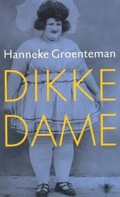 Dikke dame by Hanneke Groenteman | Goodreads