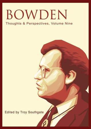 Bowden: Thoughts and Perspectives, Volume Nine by Troy Southgate | Goodreads