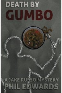 Death By Gumbo (A Jake Russo Mystery, #2) by Phil Edwards | Goodreads
