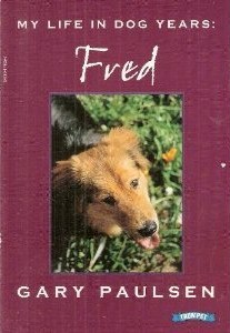 My Life in Dog Years: Fred by Gary Paulsen | Goodreads