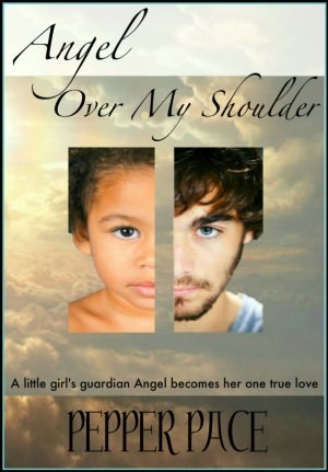 Angel Over My Shoulder by Pepper Pace | Goodreads