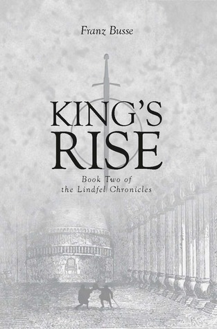King's Rise by Franz Busse | Goodreads