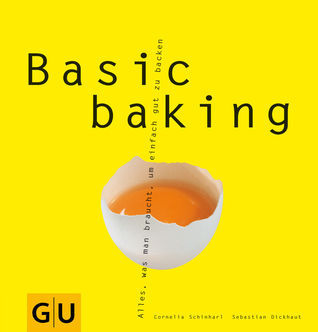 Basic baking by Sebastian Dickhaut | Goodreads